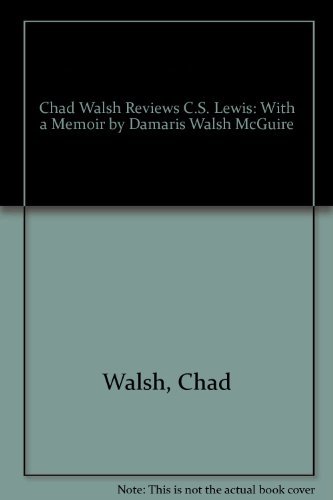 Chad Walsh Reviews C. S. Lewis: Walsh, Chad: 9781887726054: Amazon.com ...