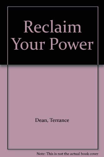Reclaim Your Power: Terrance Dean: 9780739434048: Amazon.com: Books
