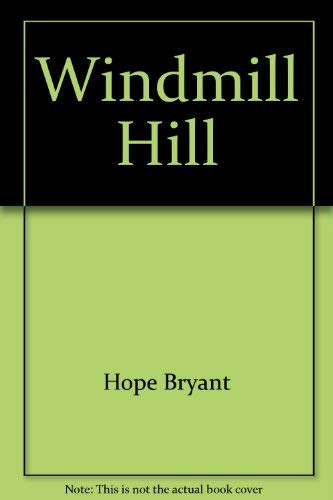 Windmill Hill: Hope Slaughter Bryant: 9780440834403: Amazon.com: Books