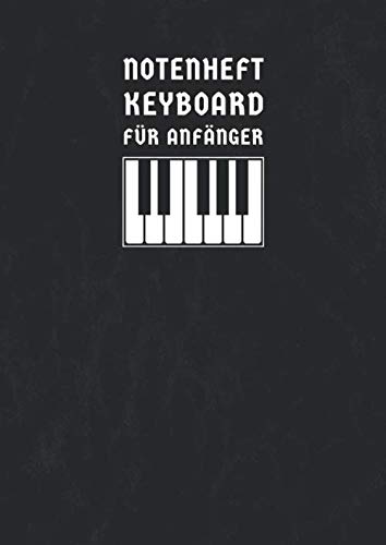 Notenheft Keyboard Für Anfänger: DIN A4 | 100 Seiten | Blanko | Noten ...