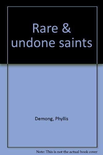 Rare & undone saints: Demong, Phyllis: 9780839770718: Amazon.com: Books