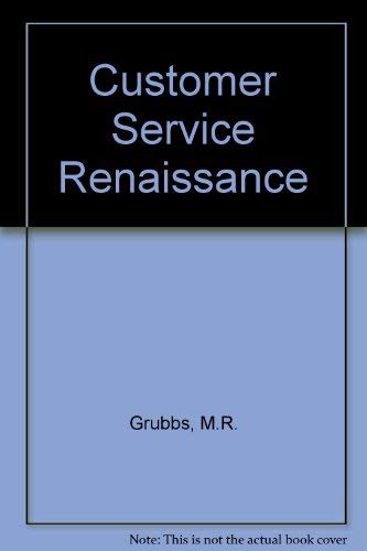 Customer Service Renaissance: M. Ray Grubbs, R. Eric Reidenbach ...