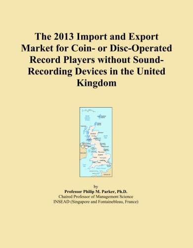 The 2013 Import and Export Market for Coin- or Disc-Operated Record ...