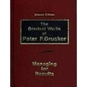 The Greatest Works of Peter F. Drucker: Managing For Results : Drucker ...