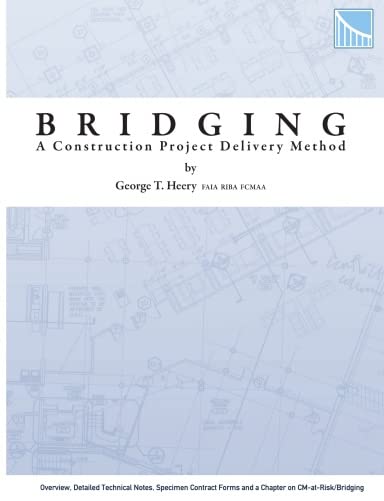 Bridging : A Construction Project Delivery Method: George Heery: Amazon ...