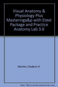 Buy Visual Anatomy & Physiology + MasteringA&P With Etext Package ...