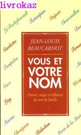 Amazon.fr - Vous et votre nom: Pouvoir, magie et influences du nom de ...