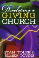 Developing a Giving Church: Stan Toler, Elmer L. Towns: 9780834117730 ...