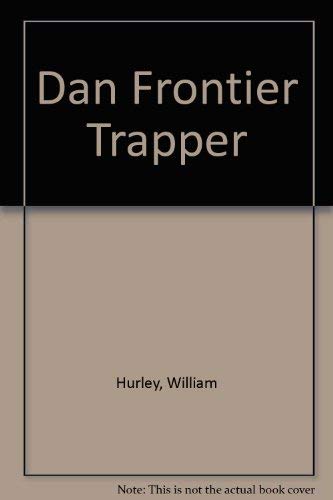 Dan Frontier Trapper : Hurley, William: Amazon.in: Books