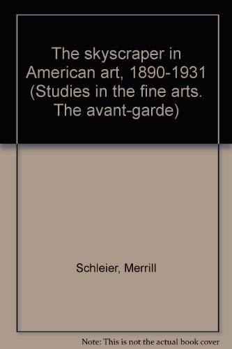 The skyscraper in American art, 1890-1931 (Studies in the fine arts ...