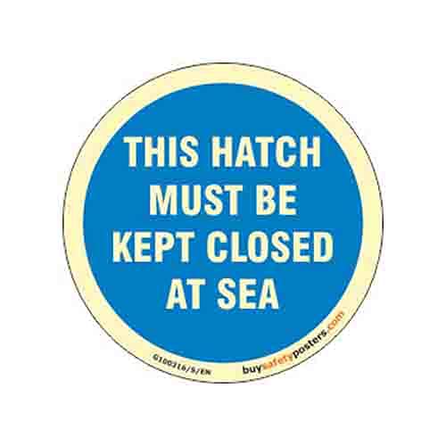 buysafetyposters.com - This Hatch Must Be Closed At Sea Glow Sign ...