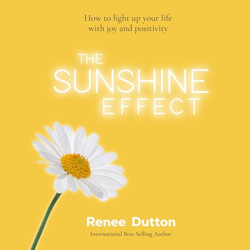 Amazon.com: The Sunshine Effect: How to Light Up Your Life with Joy and ...