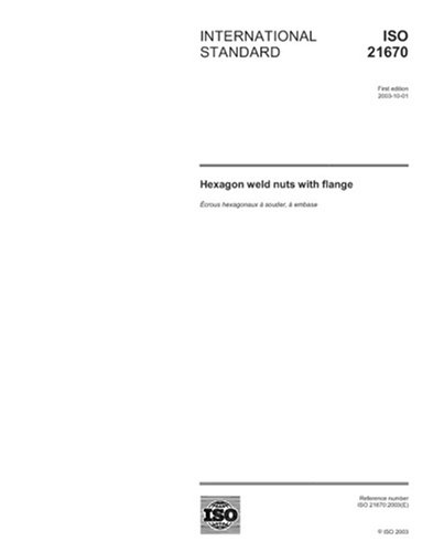 ISO 21670:2003, Hexagon weld nuts with flange: International ...