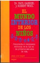 El Mundo Interior de Los Ninos (Spanish Edition): Gabriel, -. Wool ...