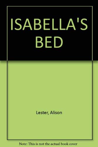 ISABELLA'S BED: Lester, Alison: 9780733600401: Amazon.com: Books