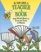 If You Give a Teacher a Book: Using Picture Books to Teach the Traits ...