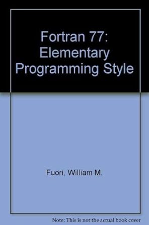 FORTRAN 77: Elements of programming style (The Art of programming IBM ...
