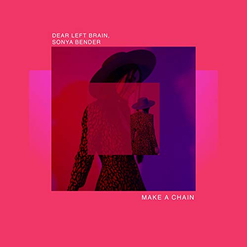 Make A Chain (feat. Sonya Bender) by Dear Left Brain on Amazon Music ...