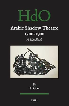 Arabic Shadow Theatre 1300-1900: A Handbook (Handbook of Oriental ...