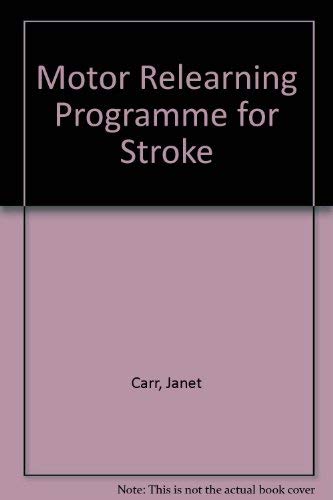 A Motor Relearning Programme for Stroke: Janet H Carr, Roberta B ...