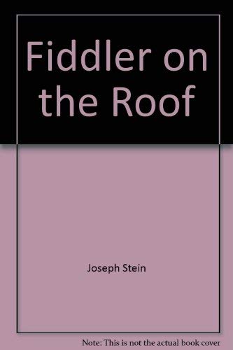 Fiddler on the Roof: Joseph Stein: 9780671452780: Amazon.com: Books