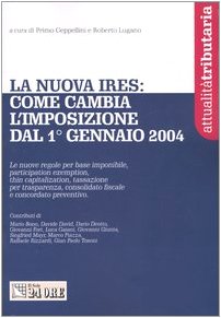 La nuova Ires: come cambia. L'imposizione dal 1° gennaio 2004 ...