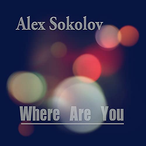 Where Are You de Alex Sokolov en Amazon Music Unlimited