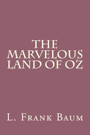 The Marvelous Land of Oz: Amazon.co.uk: Baum, L. Frank: 9781503178847 ...