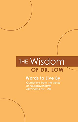 The Wisdom of Dr. Low: Words to Live By: Quotations from the works of ...