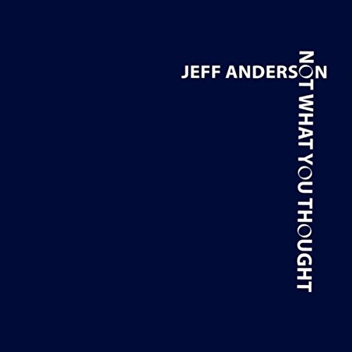 Not What You Thought von Jeff Anderson auf Amazon Music Unlimited