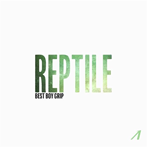 Amazon MusicでBest Boy GripのReptileを再生する