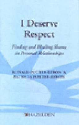 I Deserve Respect: Finding and Healing Shame in Personal Relationships ...