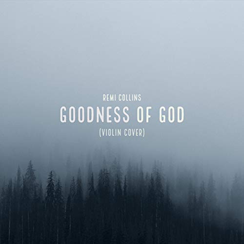 Goodness of God by Remi Collins on Amazon Music - Amazon.com
