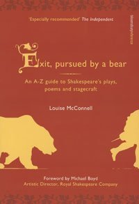 Exit, Pursued by A Bear: An A-Z Guide to Shakespeare's Plays, Poems and ...