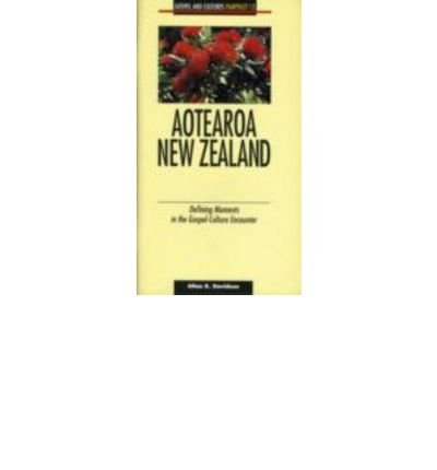 Aotearoa New Zealand: Defining Moments in the Gospel-Culture Encounter ...