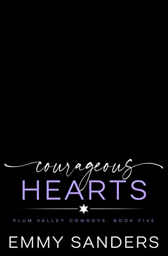 Courageous Hearts (Plum Valley Cowboys Book 5) eBook : Sanders, Emmy ...