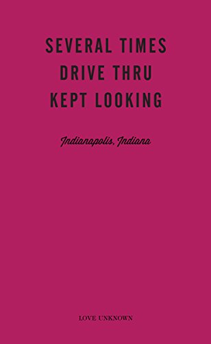 Several Times, Drive Thru, Kept Looking: Love Unknown – Indianapolis ...