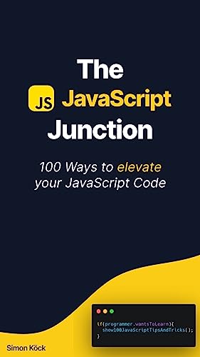 Amazon.com: The JavaScript Junction: 100 Tips to Elevate Your Code: From Basics to Brilliance: A ...
