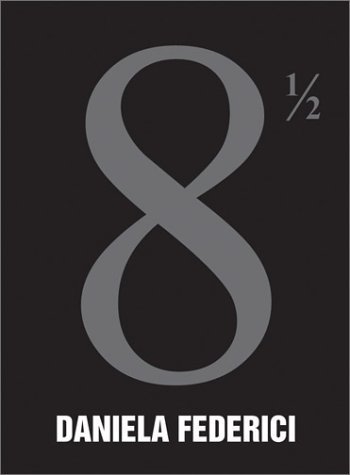 Daniela Federici: 8 1/2: Federici, Daniela: 9783908163589: Amazon.com ...