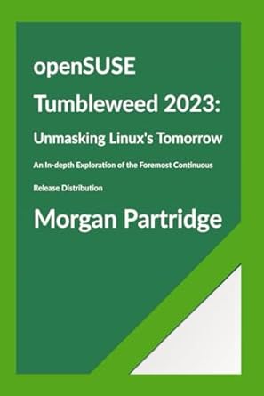 Amazon | openSUSE Tumbleweed 2023: Unmasking Linux's Tomorrow: An In ...