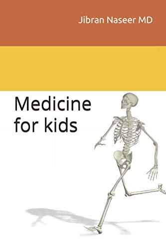 Medicine for kids: MD, Jibran Naseer: 9798657665130: Amazon.com: Books