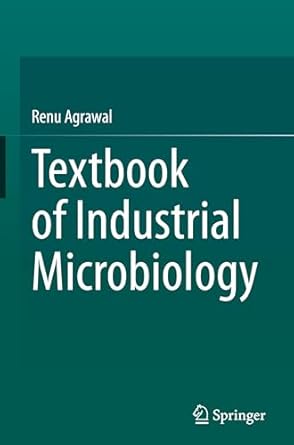 Textbook of Industrial Microbiology: Agrawal, Renu: 9789819795819 ...