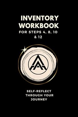AA Inventory Workbook For Steps 4 8 10 & 12: Alcoholics Anonymous ...
