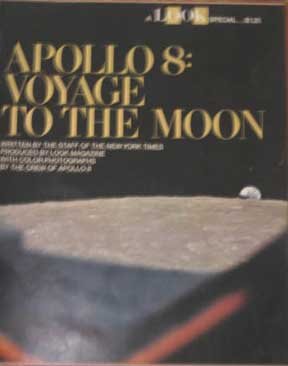 APOLLO 8: Voyage to the Moon, a Look Magazine Special: Look Magazine ...