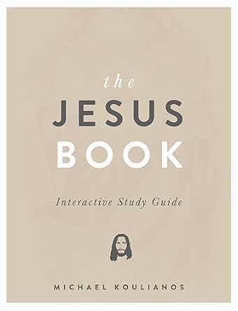 The Jesus Book: Interactive Study Guide: Michael Koulianos ...
