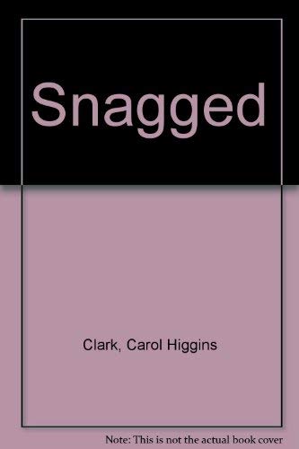 Snagged (Regan Reilly Mystery Series, Book 2): Clark, Carol Higgins ...