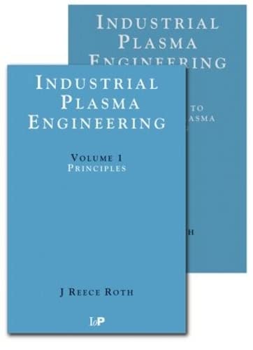 Industrial Plasma Engineering - 2 Volume Set: Reece Roth, J ...