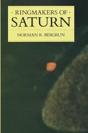 Ringmakers of Saturn: Bergrun, Norman R.: 9781718644076: Amazon.com: Books