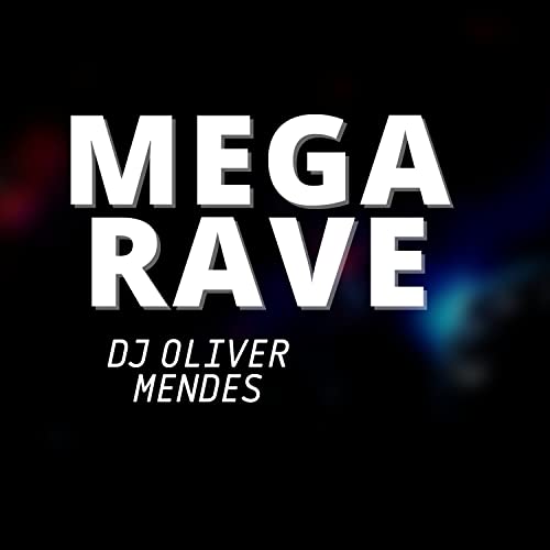 Amazon.co.jp: Mega Rave : DJ Oliver Mendes: Digital Music