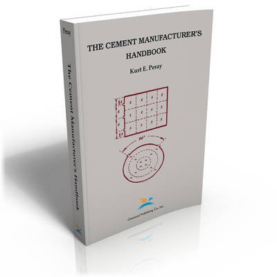 Cement Manufacturer's Handbook: Peray, Kurt E.: 9780820602455: Amazon ...